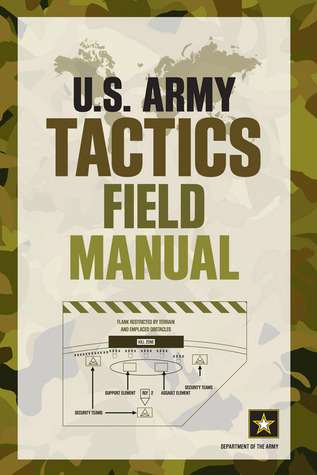 U.S. Army Tactics Field Manual by U.S. Department of the Army | Goodreads