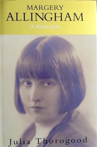 Margery Allingham: a biography by Julia Thorogood | Goodreads