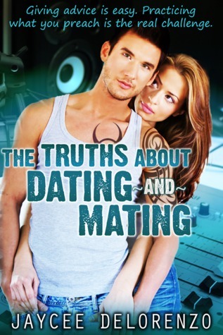 The Truths about Dating and Mating by Jaycee DeLorenzo | Goodreads