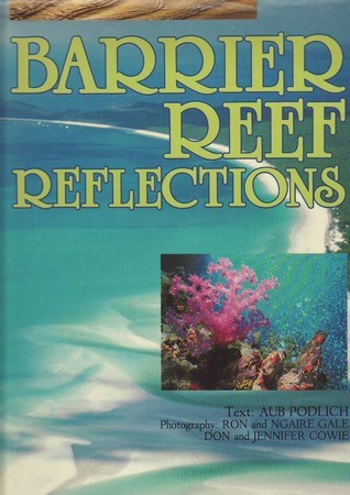 Barrier Reef Reflections by Aub Podlich | Goodreads
