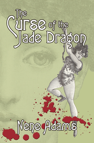 The Curse of the Jade Dragon (Gaslight, #4) by Nene Adams | Goodreads