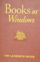 Books as Windows by May Lamberton Becker | Goodreads