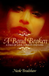 A Bond Broken: A Tale of Love, Loyalty, and Loss by Nicole Bradshaw ...