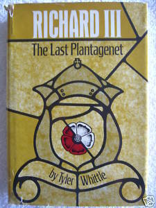 Richard III: The Last Plantagenet by Michael Sidney Tyler-Whittle ...
