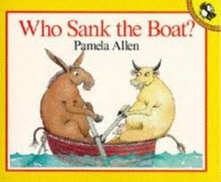 Who Sank the Boat? (Paperstar) by Pamela Allen | Goodreads