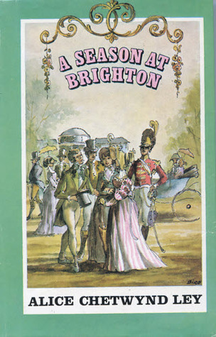 A Season at Brighton by Alice Chetwynd Ley | Goodreads