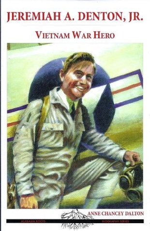 Jeremiah A. Denton, Jr.: Vietnam War Hero by Anne Chancey Dalton ...