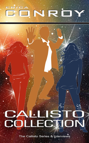 Callisto Collection (Callisto Stories & Interviews) by Erica Conroy ...