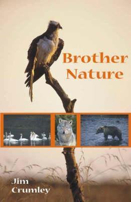 Brother Nature by Jim Crumley | Goodreads