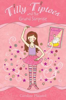 Tilly Tiptoes and the Grand Surprise, by Caroline Plaisted | Goodreads