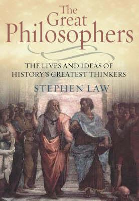 The Great Philosophers by Stephen Law | Goodreads