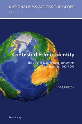 Contested Ethnic Identity: The Case of Macedonian Immigrants in Toronto ...