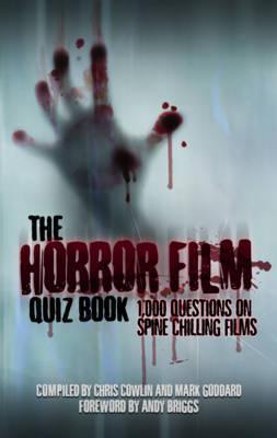 The Horror Film Quiz Book: 1,000 Questions on Spine Chilling Films by ...