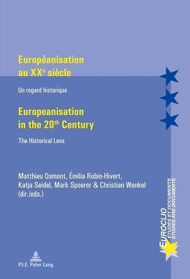 Européanisation au XXe siècle / Europeanisation in the 20th century: Un ...