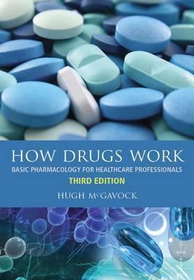 How Drugs Work: Basic Pharmacology for Healthcare Professionals, 3rd ...