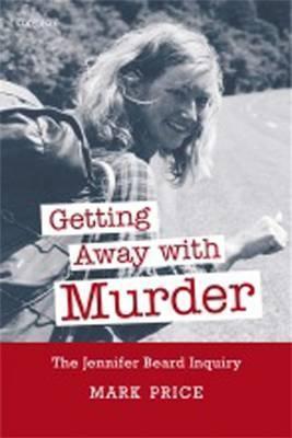 Getting Away with Murder: The Jennifer Beard Inquiry by Mark Price ...