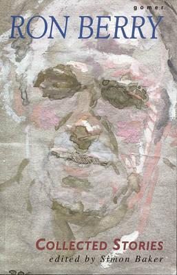 Ron Berry - Collected Stories by Ron Berry | Goodreads