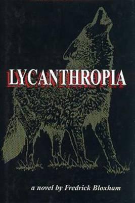 Lycanthropia by Frederick Bloxham | Goodreads