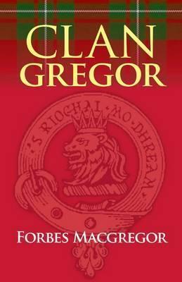 Clan Gregor by Forbes MacGregor | Goodreads