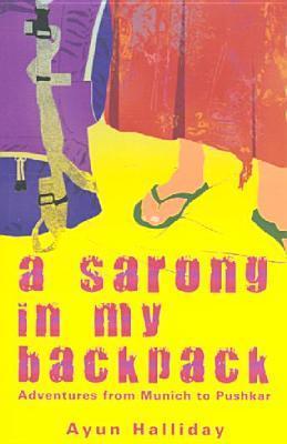 A Sarong in My Backpack : Adventures from Munich to Pushkar by Ayun ...