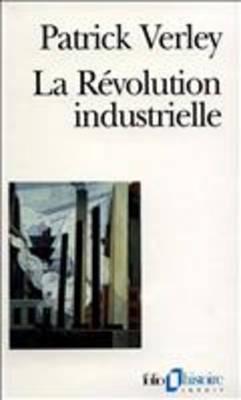La révolution industrielle by Patrick Verley | Goodreads
