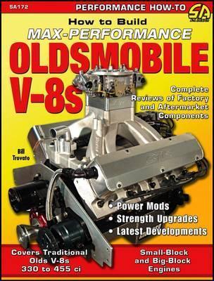 Oldsmobile V-8 Engines: How to Build Max Performance - Revised Edition ...