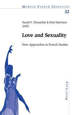Love and Sexuality: New Approaches in French Studies by Kim Harrison ...