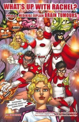 Medikidz Explain Brain Tumors: What's Up with Rachel? by Kim Chilman ...