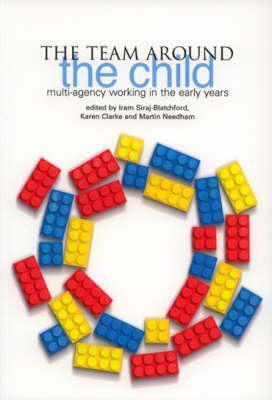 The Team Around the Child: Multi-Agency Working in the Early Years by ...