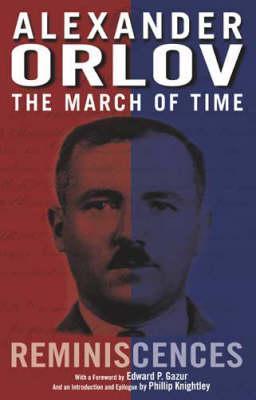 The March of Time: Reminiscences by Alexander Orlov | Goodreads