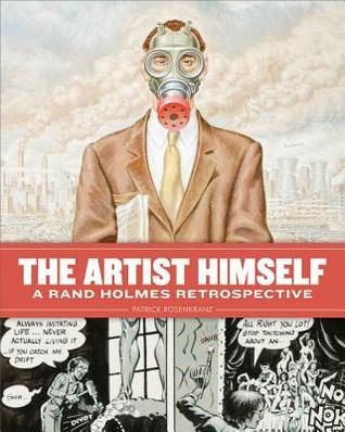 The Artist Himself: A Rand Holmes Retrospective by Patrick Rosenkranz ...
