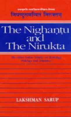 The Nighantu and The Nirukta of Sri Yaskacarya: The Oldest Indian ...
