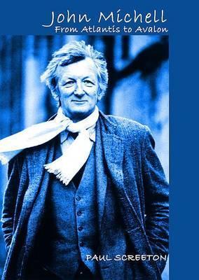 John Michell: From Atlantis to Avalon by Paul Screeton | Goodreads