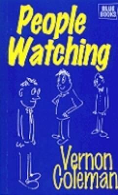 People Watching by Vernon Coleman | Goodreads