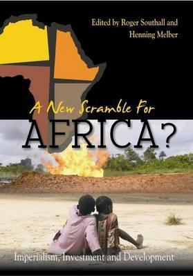 A New Scramble for Africa?: Imperialism, Investment and Development by ...
