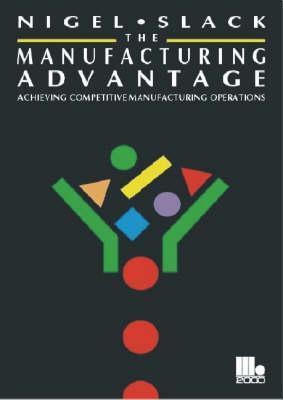 The Manufacturing Advantage: Achieving Competitive Manufacturing ...