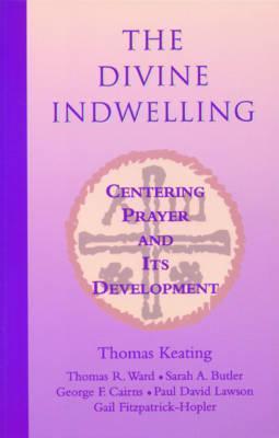 The Divine Indwelling by Thomas Keating | Goodreads