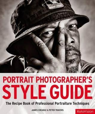 Portrait Photographer's Style Guide by James Cheadle | Goodreads