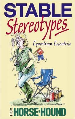 Stable Stereotypes: Equestrian Eccentrics Immortalised in Horse and ...