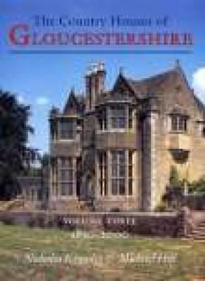 The Country Houses of Gloucestershire, 1830-2000 by Nicholas Kingsley ...