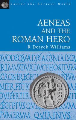 Aeneas and the Roman Hero by R. Deryck Williams | Goodreads