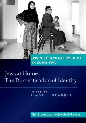 Jews at Home: The Domestication of Identity by Simon J. Bronner | Goodreads