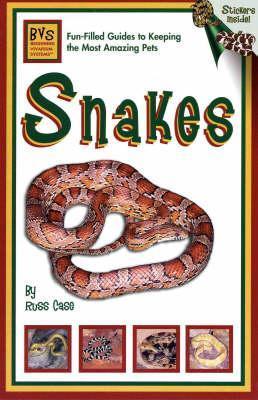 Snakes (CompanionHouse Books) Fun-Filled Guide to Keeping the Most ...