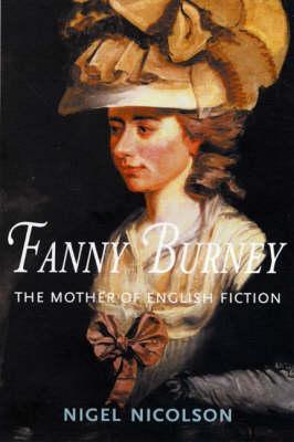 Fanny Burney: The Mother of English Fiction by Nigel Nicolson | Goodreads