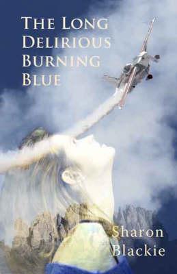 The Long Delirious Burning Blue by Sharon Blackie | Goodreads