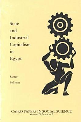 State and Industrial Capitalists by Samer Soliman | Goodreads