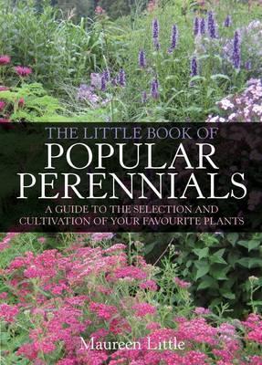 The Little Book of Popular Perennials by Maureen Little | Goodreads