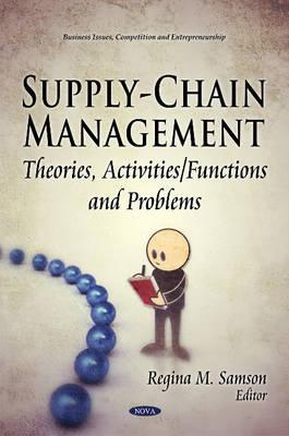 Supply-chain Management: Theories, Activities/Functions and Problems by ...