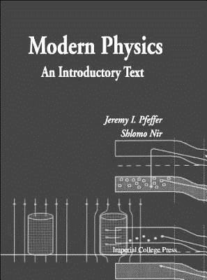Modern Physics: An Introductory Text by Jeremy I. Pfeffer | Goodreads