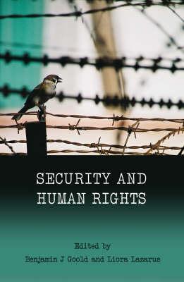 Security and Human Rights by Benjamin J. Goold | Goodreads